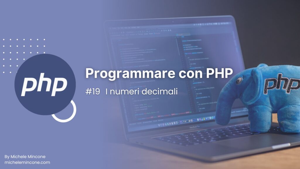 I numeri decimali in PHP: float, esempi e funzioni - Michele Mincone