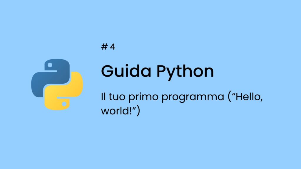 Il tuo primo programma con Python: "Hello, world" - Michele Mincone